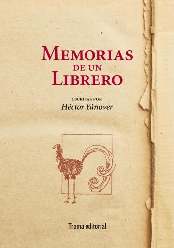 «Memorias de un librero» de Héctor Yánover | ∼ La cueva de mis libros ∼